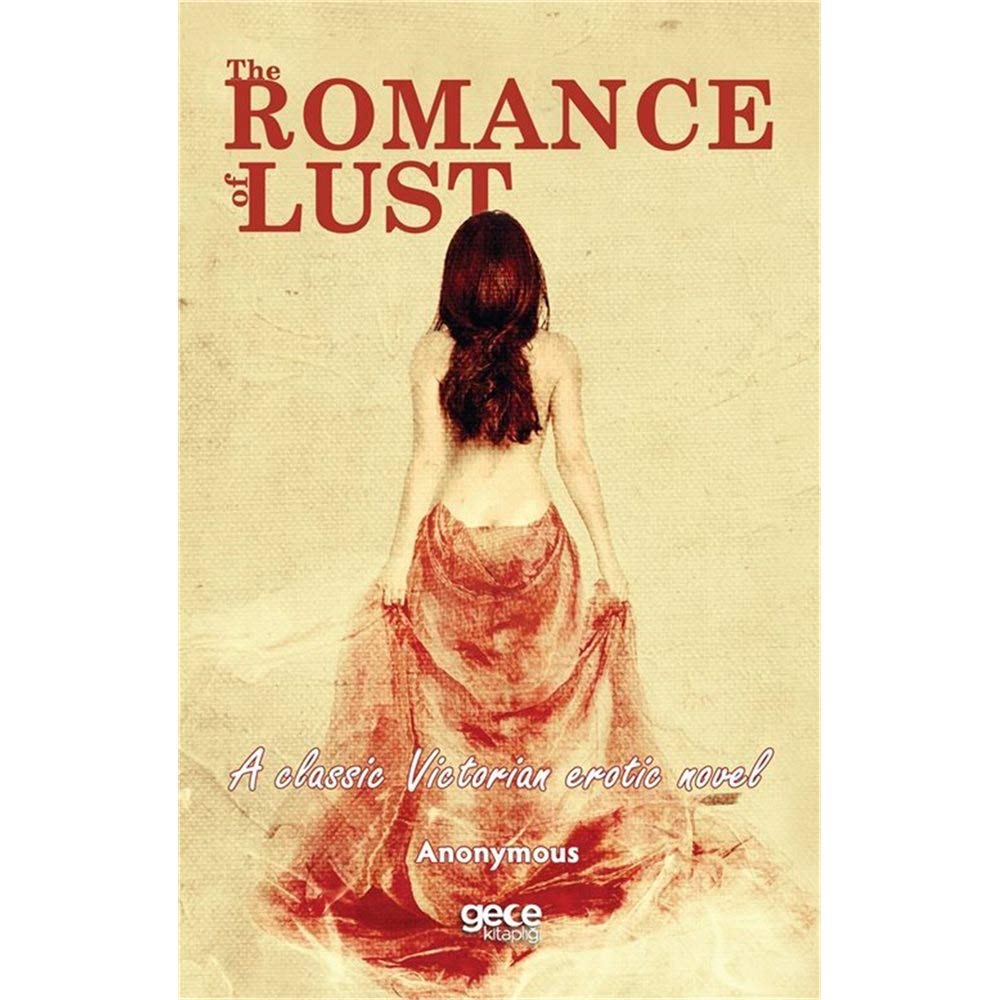 The Romance of Lust-A Classic Victorian Erotic Novel by Anonymous | Goodreads