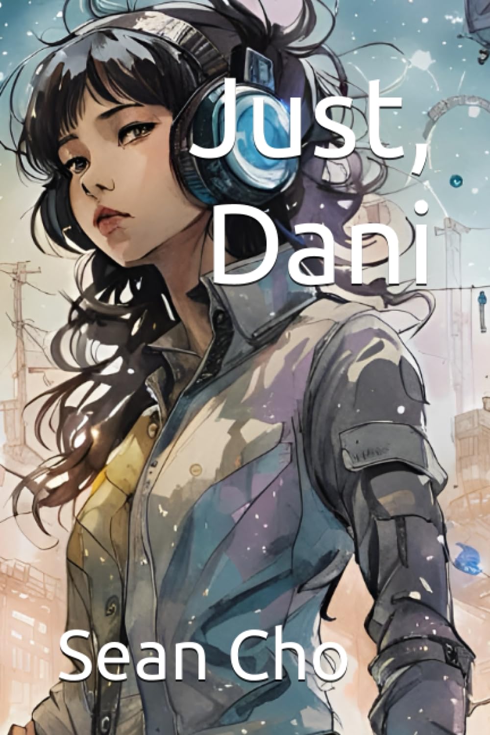 Just, Dani by Sean Cho LSW | Goodreads