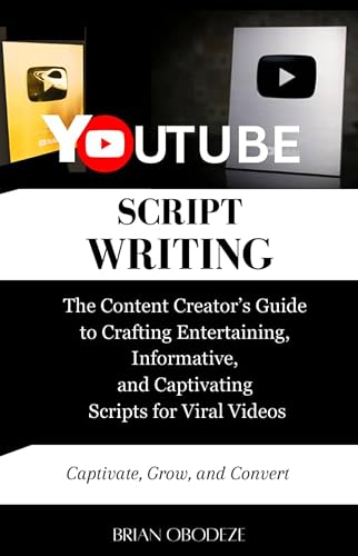 YouTube Script Writing : The Content Creator’s Guide to Crafting ...