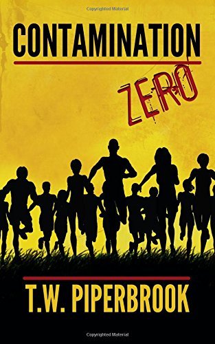 Contamination Book Zero (Contamination) by T.W. Piperbrook | Goodreads