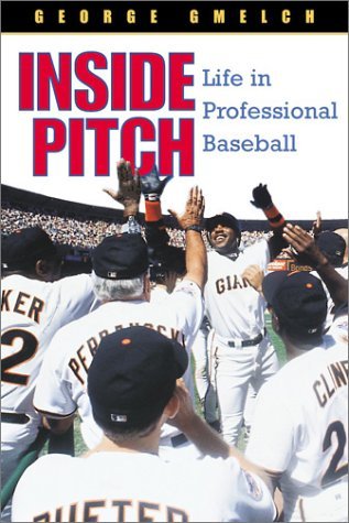 INSIDE PITCH by GMELCH GEORGE (2001-02-17) by George Gmelch | Goodreads