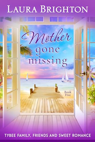 Mother Gone Missing Book 5: Tybee Family, Friends and Sweet Romance by ...