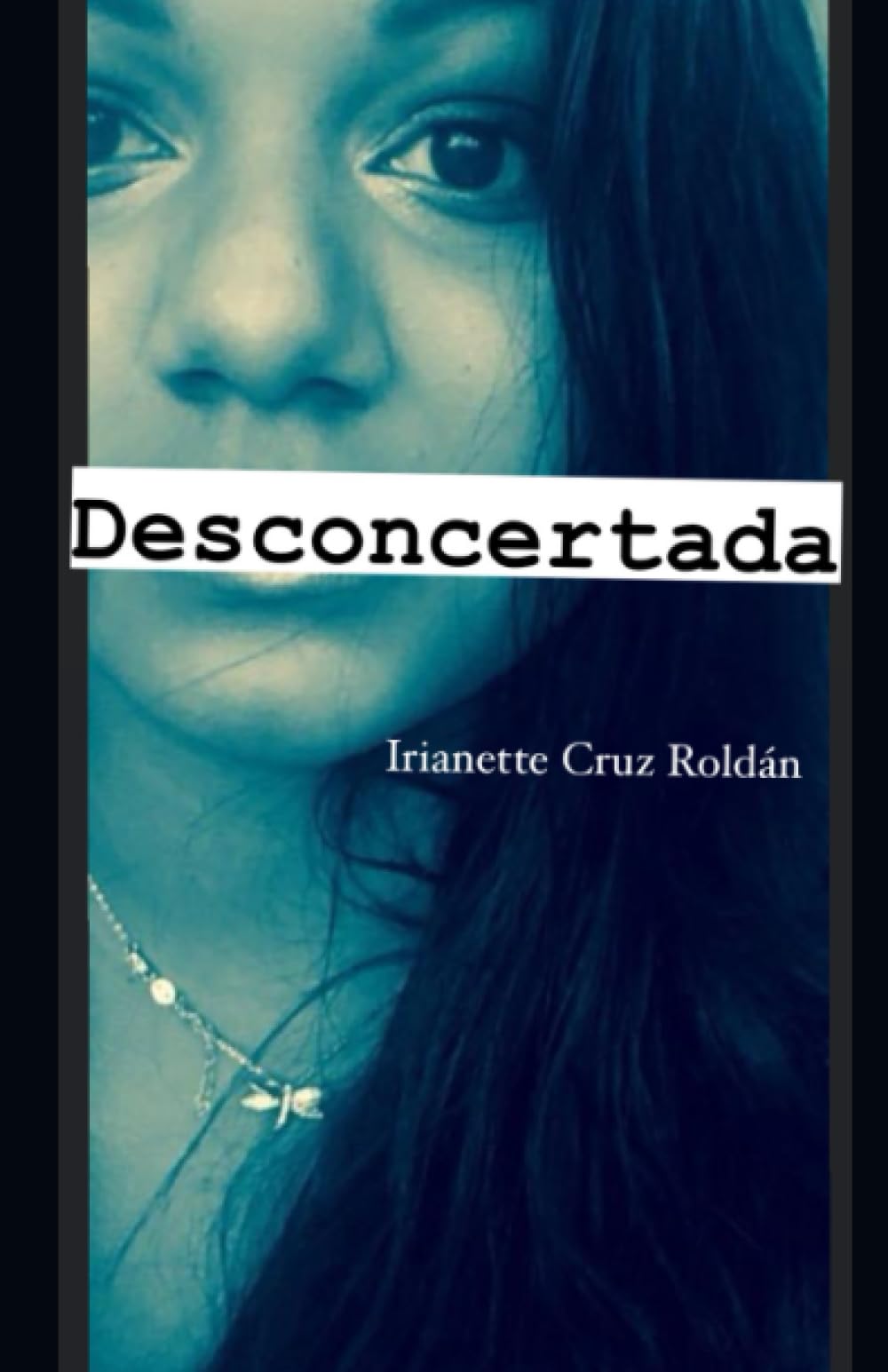 desconcertada (Spanish Edition) by Irianette Cruz Roldan | Goodreads