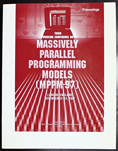 Programming Models For Massively Parallel Computers (MMPM '97), 1997 by ...
