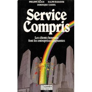 Service compris : Les clients heureux font les entreprises gagnantes by ...