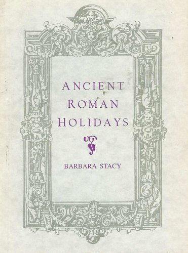 Ancient Roman Holidays by Barbara Stacy | Goodreads