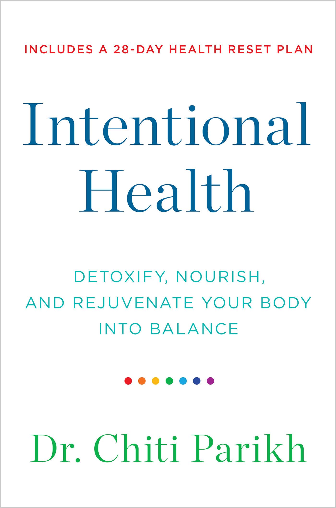 Intentional Health: Detoxify, Nourish, and Rejuvenate Your Body into ...