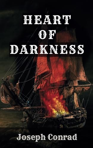 Heart of Darkness (Annotated): A gripping literary masterpiece that ...