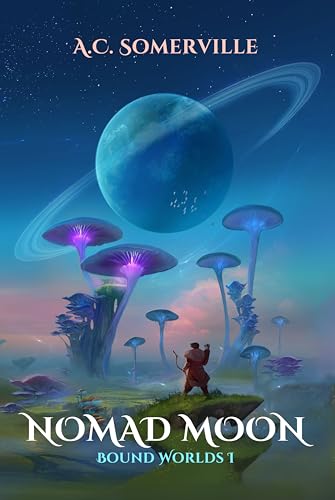 Nomad Moon (Bound Worlds Book 1) by A.C. Somerville | Goodreads