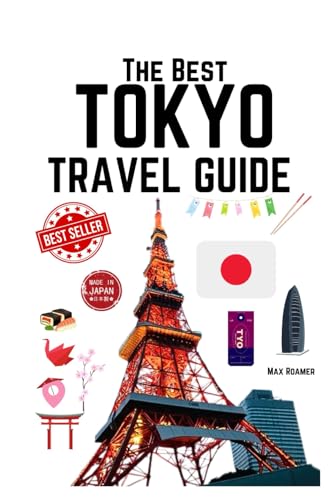 The Best Tokyo Travel Guide by Max Roamer | Goodreads