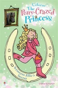 Princess Ellie's Secret (Pony-Crazed Princess) by Diana Kimpton | Goodreads