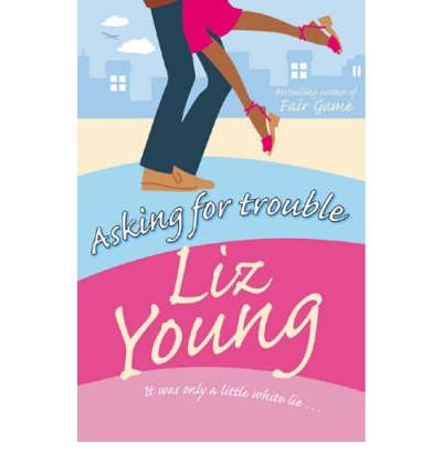 [(Asking for Trouble)] [Author: Liz Young] published on by Elizabeth ...