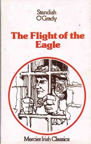 The Flight of the Eagle by Standish J. O'Grady | Goodreads