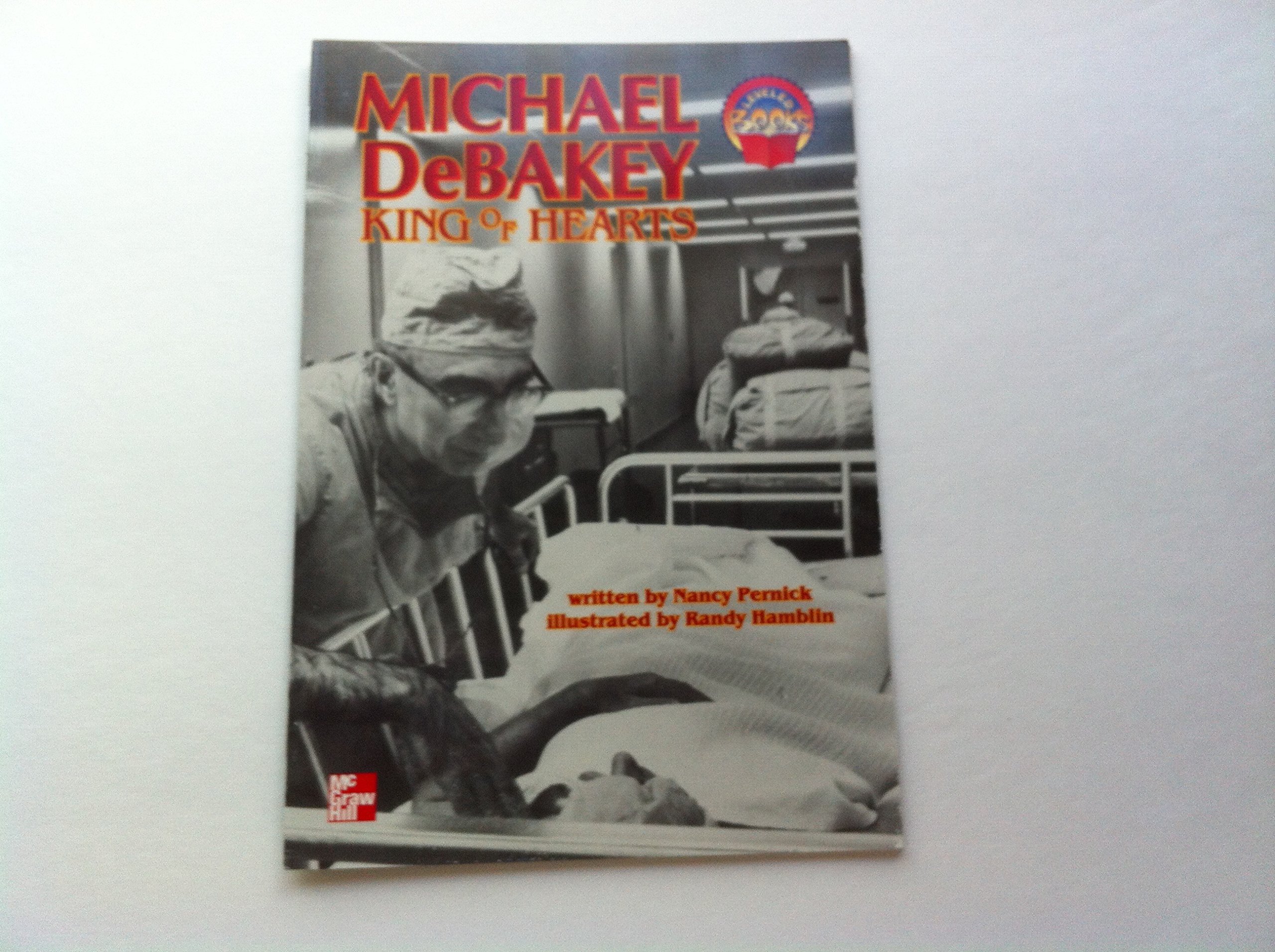 Michael DeBakey: King of Hearts (Leveled Books) by Nancy Pernick ...
