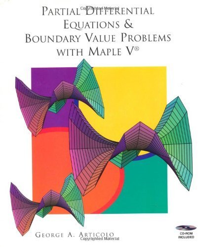 Partial Differential Equations & Boundary Value Problems with Maple V 1st Edition by Articolo ...