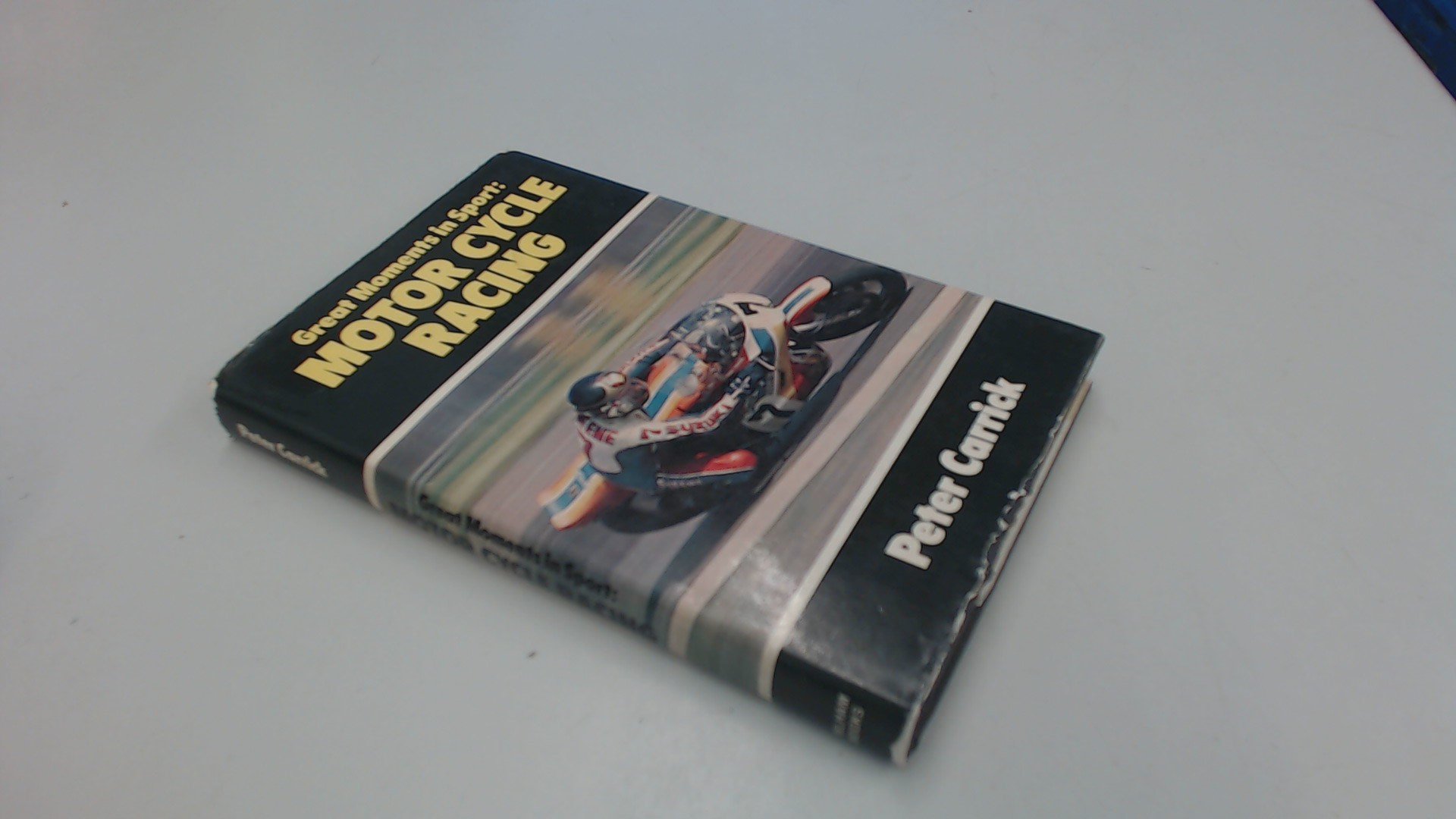 Great Moments in Sport: Motor Cycle Racing by Peter Carrick | Goodreads
