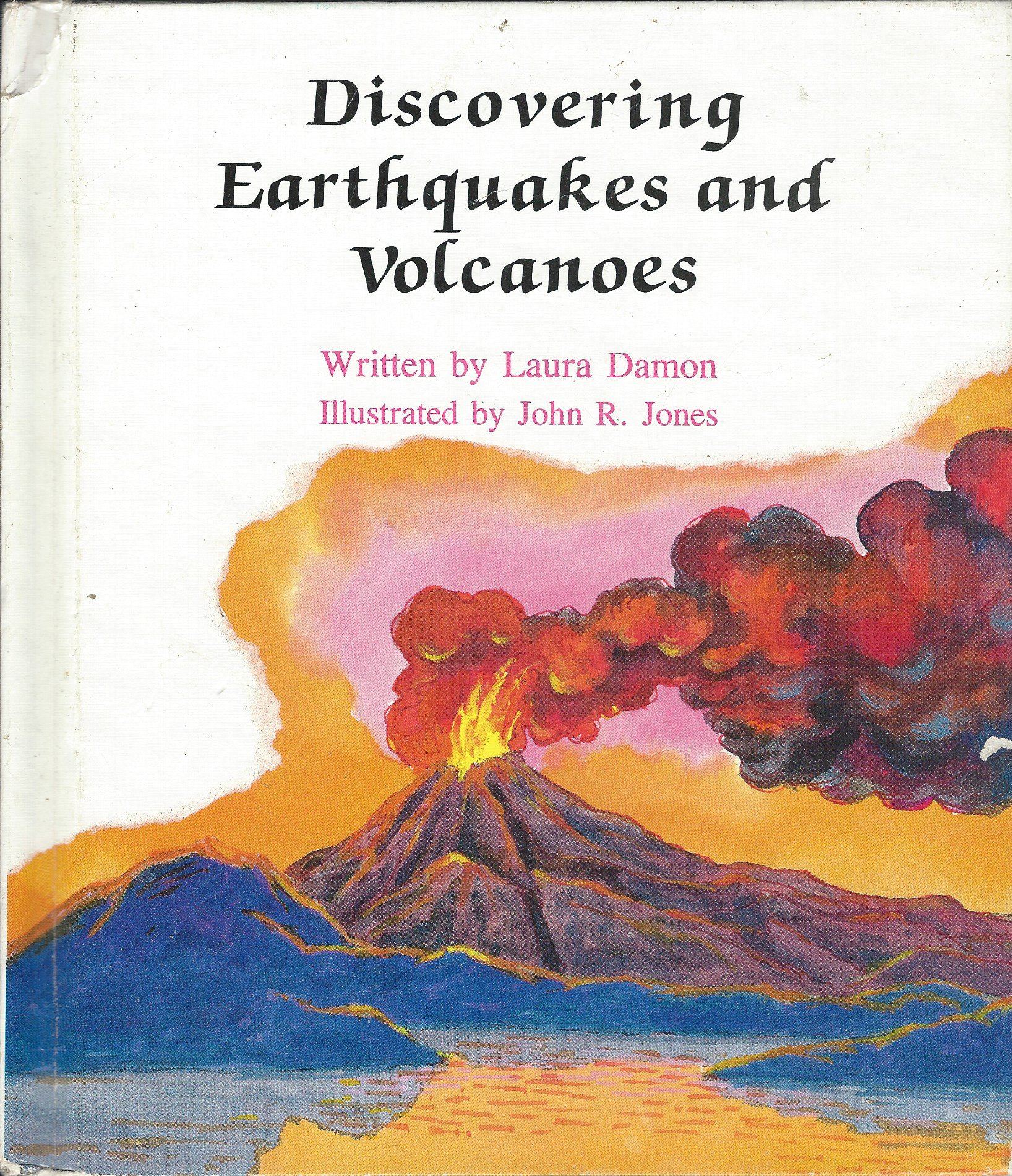 Discovering Earthquakes and Volcanoes by Laura Damon | Goodreads