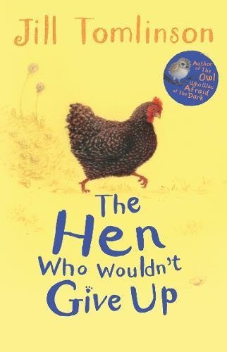 The Hen Who Wouldn't Give Up (Jill Tomlinson's Favourite Animal Tales ...