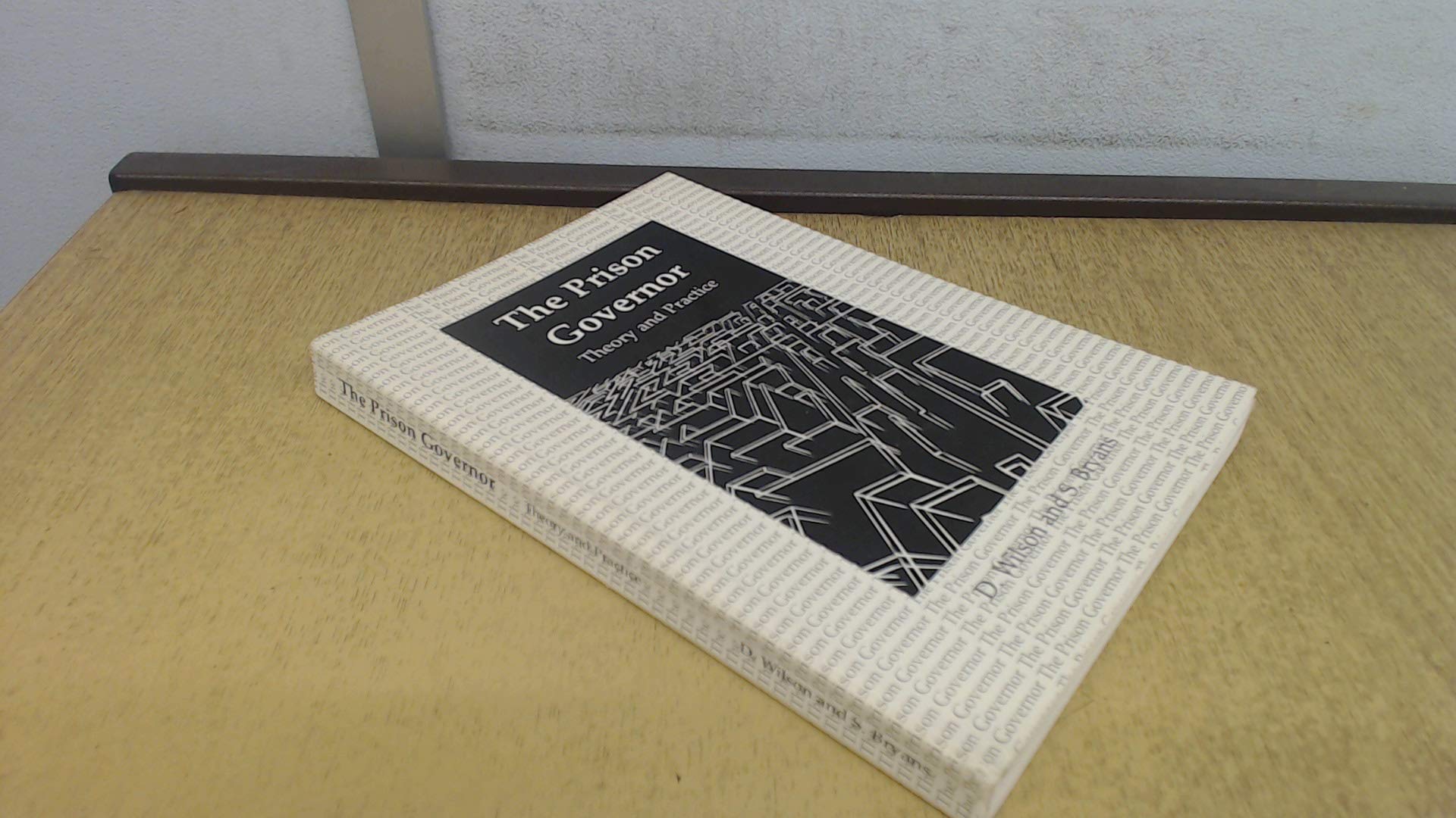The Prison Governor: Theory and Practice by Shane Bryans | Goodreads