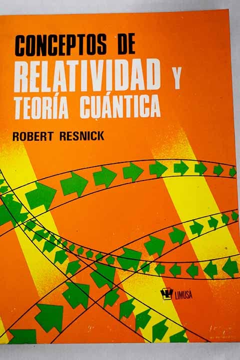 Conceptos de relatividad y teoría cuantica by Robert Resnick | Goodreads