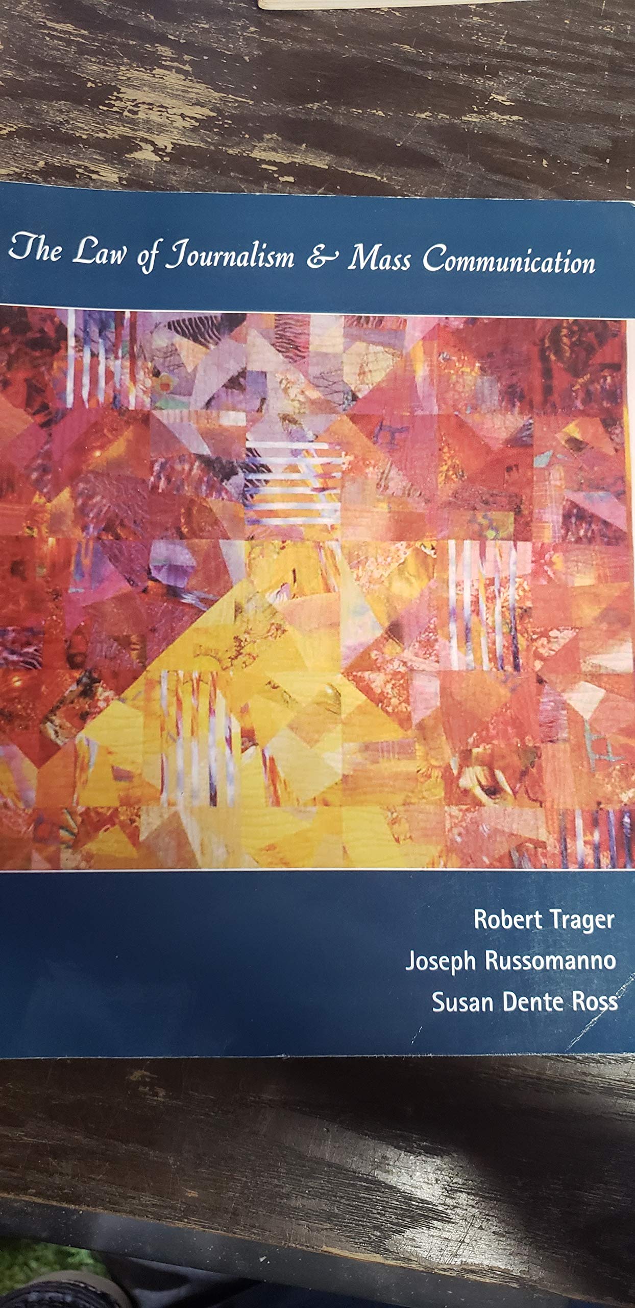 The Law of Journalism & Mass Communication by Susan Dente Trager | Goodreads