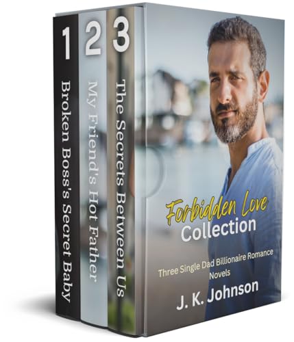 Forbidden Love Collection: Three Single Dad Billionaire Romance Novels by J. K. Johnson | Goodreads