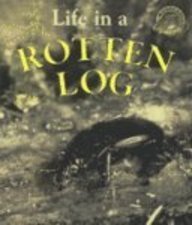 Life in a Rotten Log (Microhabitats) by Malcolm Penny | Goodreads