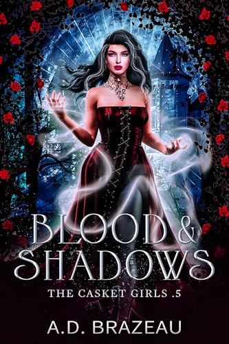 Blood & Shadows: The Casket Girls Series Prequel by A.D. Brazeau | Goodreads