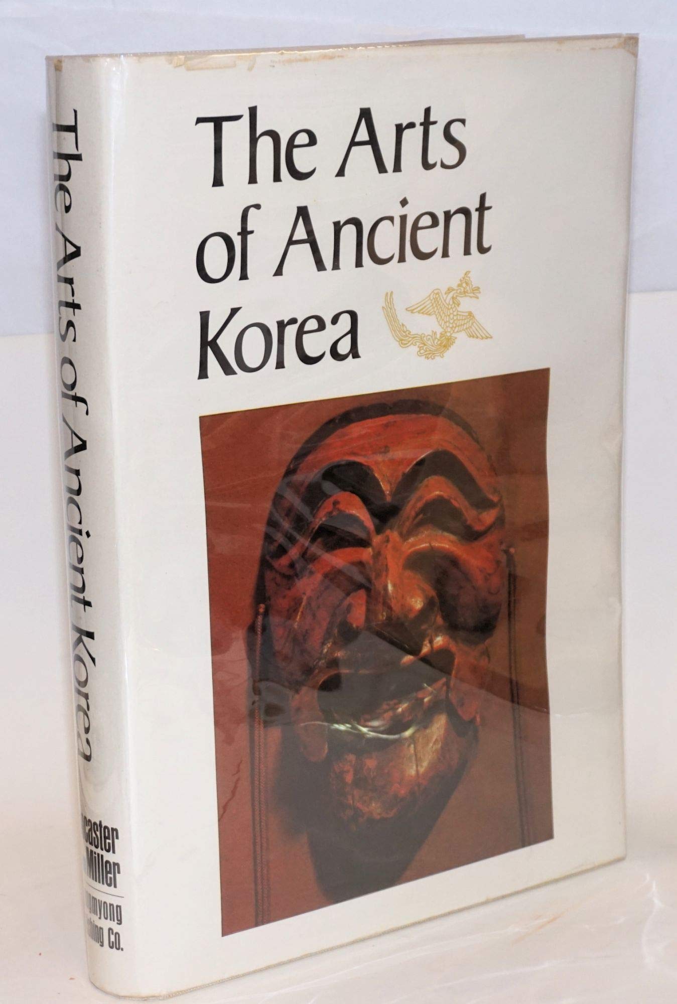The Arts of Ancient Korea by Ministry of Culture and Information Bureau ...