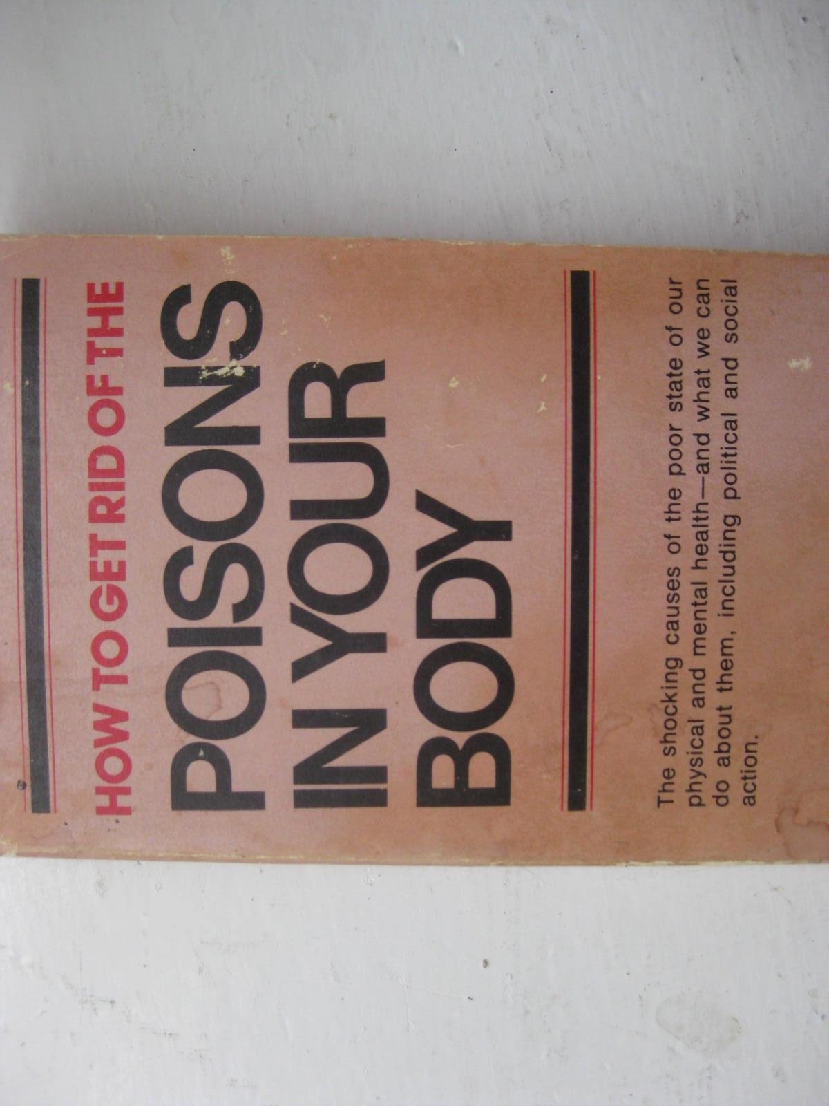 How to Get Rid of the Poisons in Your Body by Gary Null | Goodreads