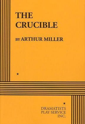The Crucible Publisher: Dramatists Play Service Inc; Later Edition ...