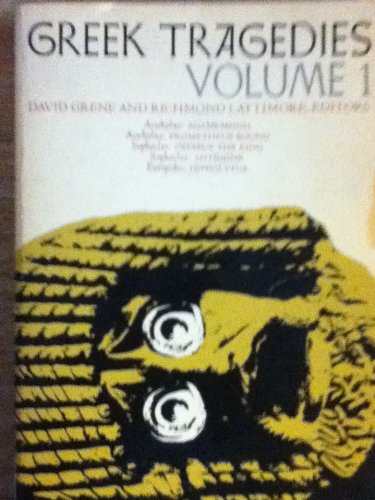 greek tragedies, vol 1 by David; Lattimore Richmond [editors] Grene ...