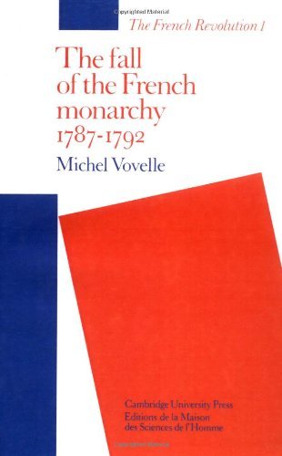 The Fall of the French Monarchy 1787-1792 (The French Revolution) by ...