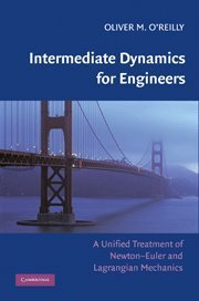Intermediate Dynamics for Engineers: A Unified Treatment of Newton-Euler and Lagrangian ...
