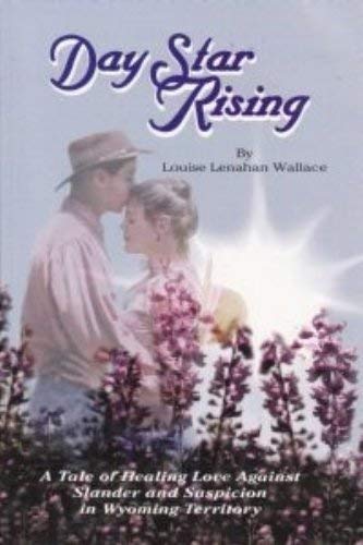 Day Star Rising : A Tale of Healing Love against Slander and Suspicion ...