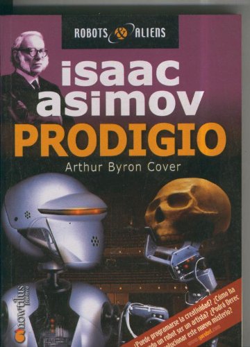 Isaac Asimov: Robots & Aliens numero 04: Prodigio by Arthur Byron Cover | Goodreads
