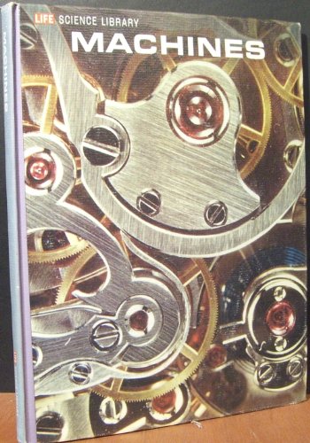 Machines, (Life science library) by Robert O'Brien | Goodreads