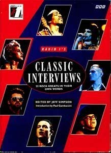 Radio 1's Classic Interviews: 25 Rock Greats in Their Own Words by Jeff ...