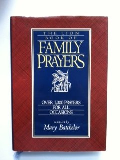 The Lion Book of Family Prayers by Mary Batchelor | Goodreads
