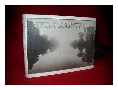 Delta Country / Narrative, Richard Dillon ; Photographs, Steve Simmons ...
