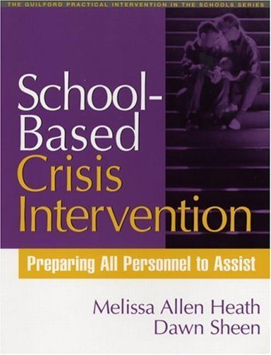School-Based Crisis Intervention: Preparing All Personnel to Assist ...