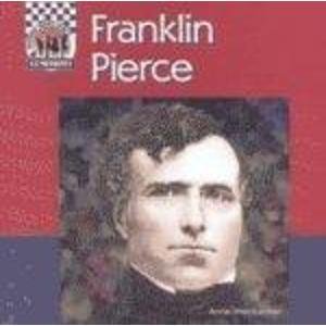 Franklin Pierce (United States Presidents) by Anne Welsbacher | Goodreads
