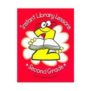 Instant Library Lessons: Second Grade by Karen A. Farmer Wanamaker ...