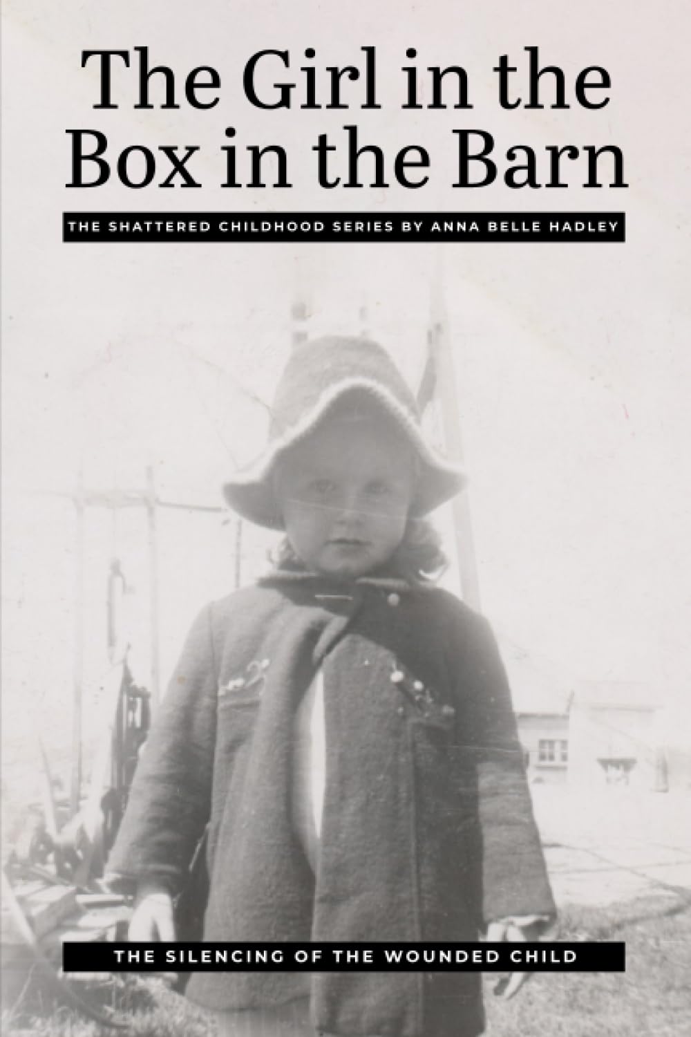 The Girl in The Box in The Barn by Anna Belle Hadley | Goodreads