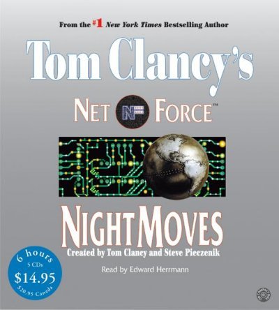 Night Moves (Tom Clancy's Net Force, Book 3) by Tom Clancy | Goodreads