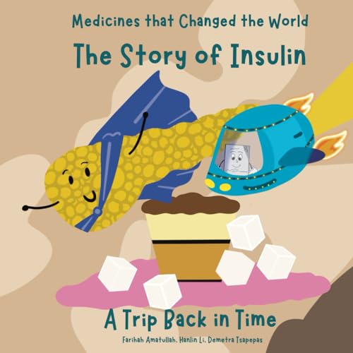 The Story of Insulin: A Trip Back in Time by Daskalos Lab | Goodreads