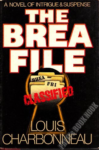 Brea File by Louis Charbonneau | Goodreads