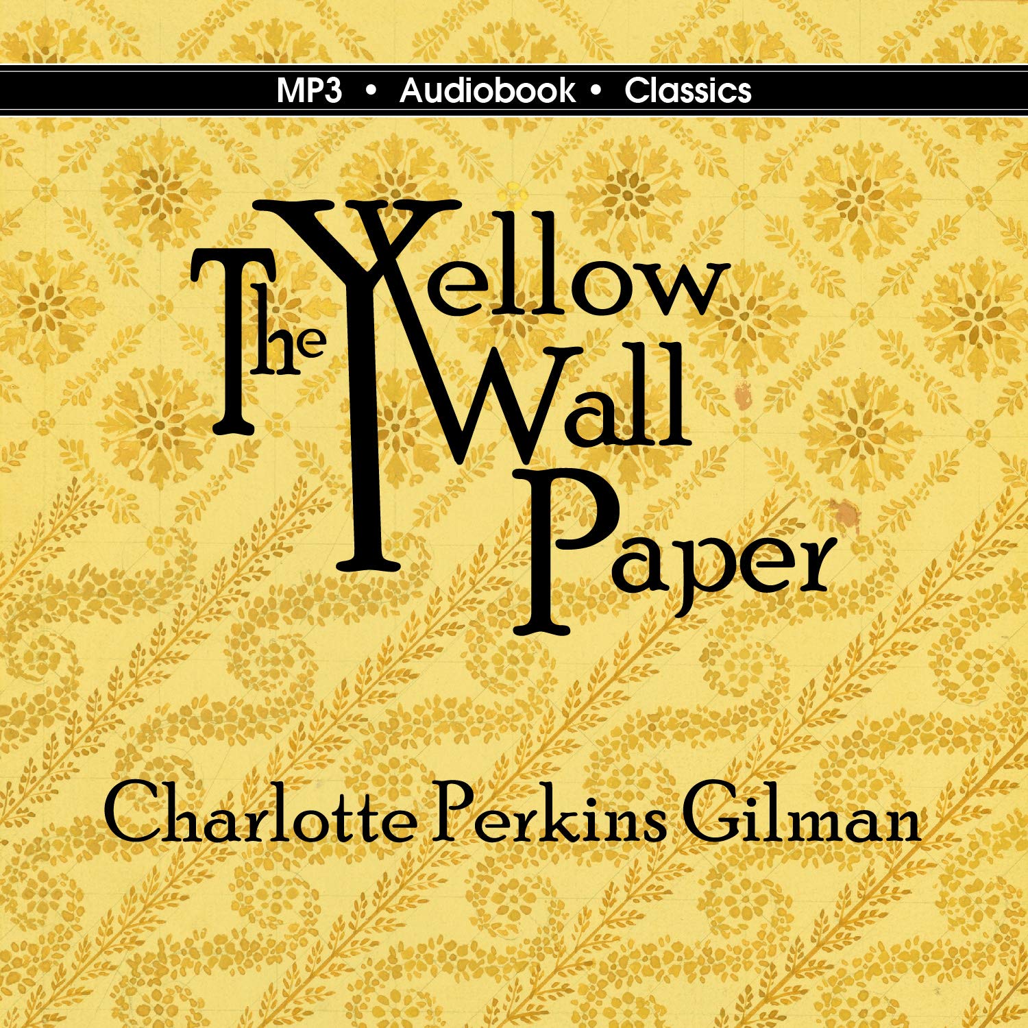 The Yellow Wallpaper - MP3 CD in CD jacket by Charlotte Perkins Gilman ...