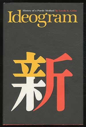 Ideogram: History of a Poetic Method by Laszlo K. Gefin | Goodreads