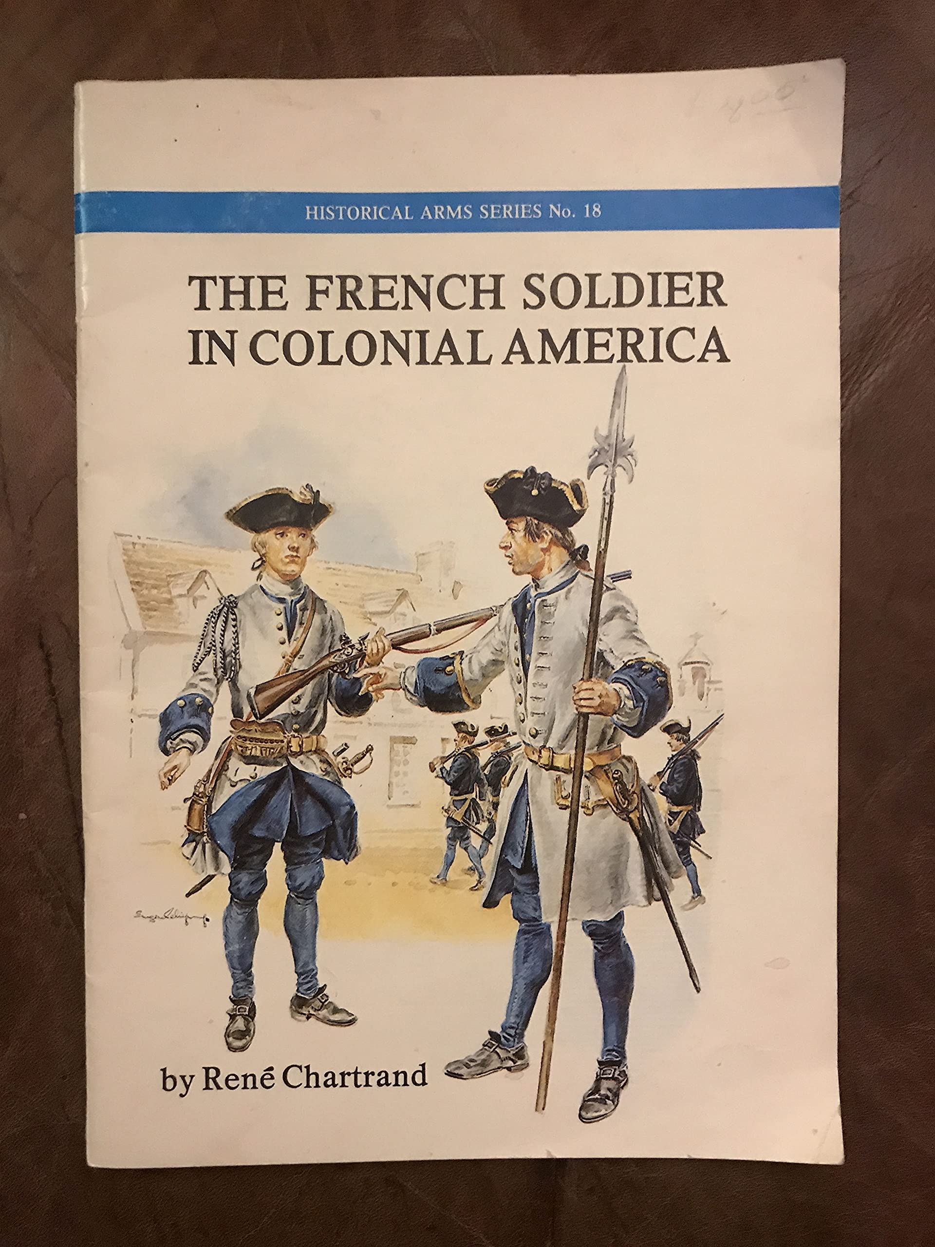 The French Soldier in Colonial America by René Chartrand | Goodreads